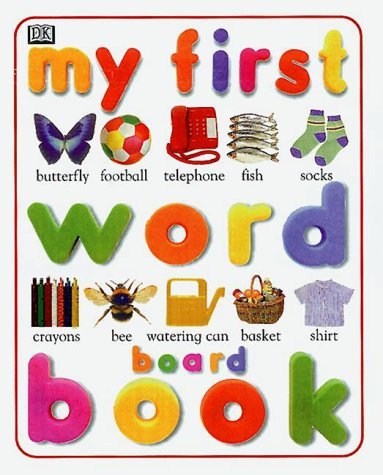 My First Word Board Book (My First Word Books) by Anne Millard | Goodreads