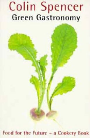 The New Gastronomy by Colin Spencer | Goodreads