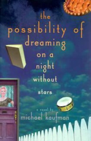 The possibility of dreaming on a night without stars: A novel by ...