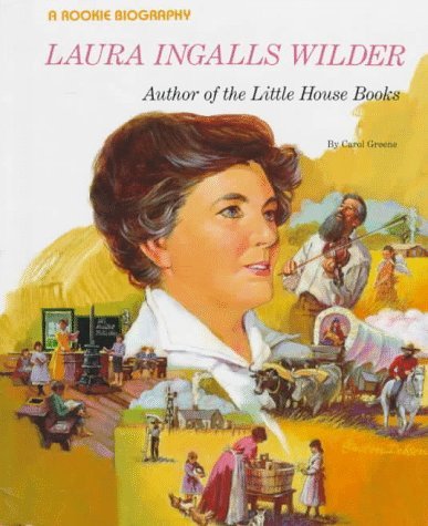 Laura Ingalls Wilder: Author of the Little House Books by Carol Greene ...