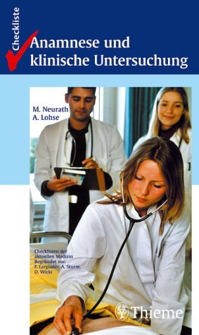 Checkliste Anamnese und Klinische Untersuchungen. by Markus Neurath ...