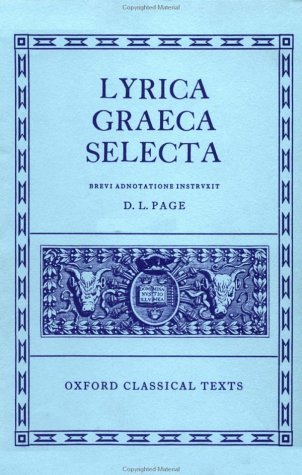 Lyrica Graeca Selecta (Oxford Classical Texts) by Sir Denys L. Page ...