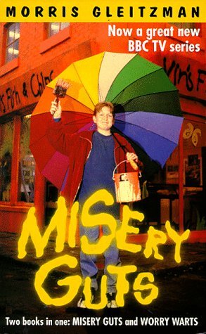 Misery Guts / Worry Warts by Morris Gleitzman | Goodreads