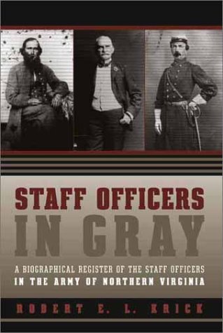 Staff Officers in Gray: A Biographical Register of the Staff Officers ...