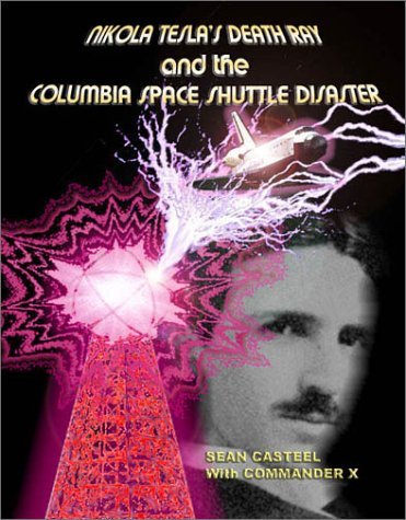 Nikola Tesla's Death Ray and the Columbia Space Shuttle Disaster by ...