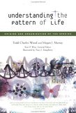 Understanding the Pattern of Life: Origins and Organization of the ...
