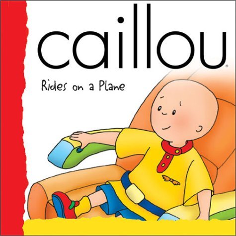 Caillou Rides on a Plane (Caillou) by Roger Harvey | Goodreads