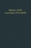 History of the Lost State of Franklin by Samuel Cole Williams | Goodreads