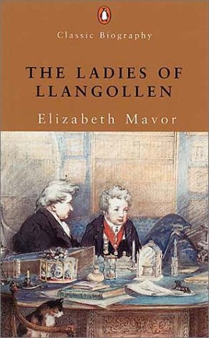 The Ladies of Llangollen by Elizabeth Mavor | Goodreads