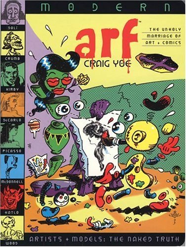 Modern Arf: The Unholy Marriage of Art + Comics by Craig Yoe | Goodreads