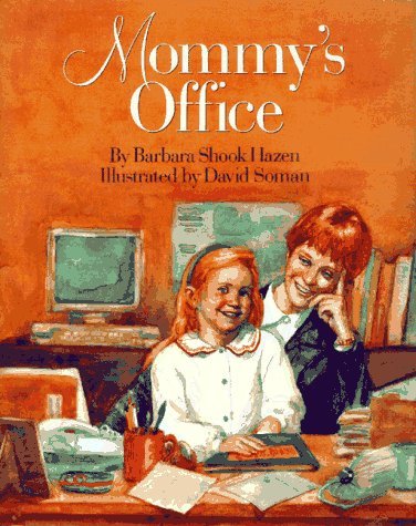 Mommy's Office by Barbara Shook Hazen | Goodreads