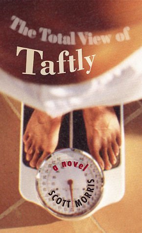 The Total View of Taftly: A Novel by Scott M. Morris | Goodreads