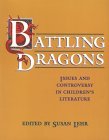 Battling Dragons: Issues and Controversy in Children's Literature by ...