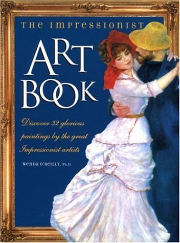 Impressionist Art Book: Discover 32 Glorious Paintings by the Great ...