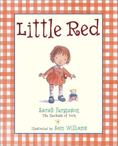 Little Red by Sarah Ferguson | Goodreads
