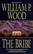 The Bribe by William P. Wood | Goodreads