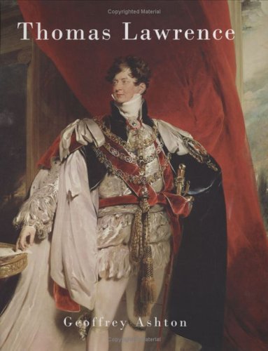 Sir Thomas Lawrence by Geoffrey Ashton | Goodreads