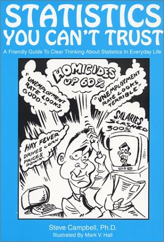 Statistics You Can't Trust: A Friendly Guide to Clear Thinking About ...