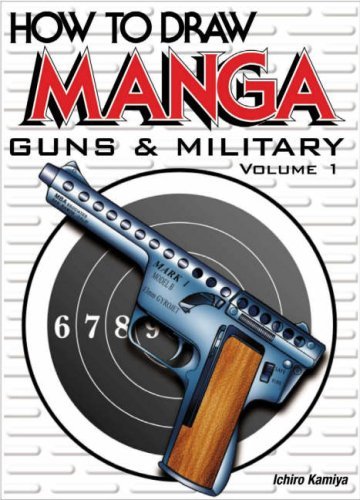 How To Draw Manga: Guns & Military (Volume 1) by Ichiro Kamiya | Goodreads