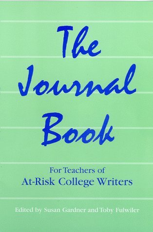 The Journal Book: For Teachers of At-Risk College Writers by Susan ...