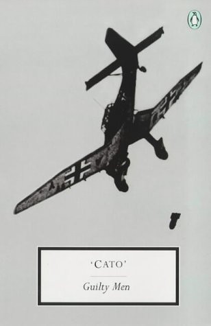 Guilty Men by 'Cato' | Goodreads