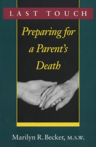 Last Touch: Preparing for a Parent's Death by Marilyn R. Becker | Goodreads