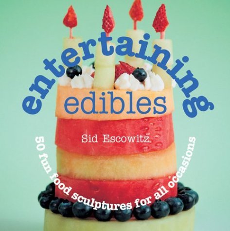 Entertaining Edibles: 50 Fun Food Sculptures for All Occasions by ...