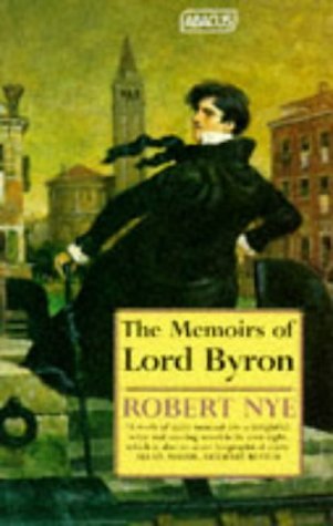The Memoirs of Lord Byron by Robert Nye | Goodreads