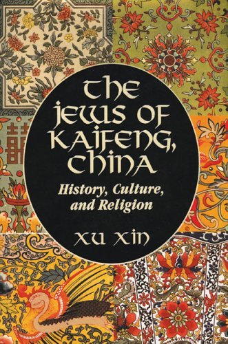 The Jews of Kaifeng, China: History, Culture, and Religion by Xin Xu ...