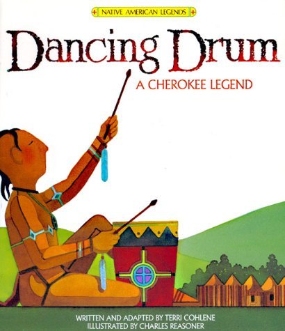 Dancing Drum: A Cherokee Legend by Terri Cohlene | Goodreads
