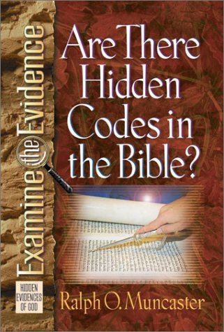 Are There Hidden Codes in the Bible? by Ralph O. Muncaster | Goodreads