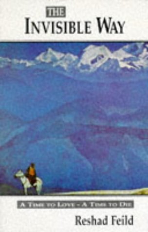 The Invisible Way: A Time to Love-A Time to Die by Reshad Feild | Goodreads