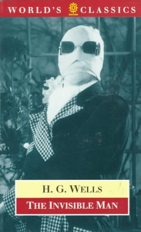 The Invisible Man (The ^AWorld's Classics) by H.G. Wells | Goodreads