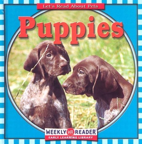 Puppies (Let's Read about Pets) by JoAnn Early Macken | Goodreads