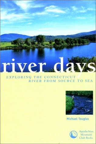 River Days: Exploring the Connecticut River and Its History from Source ...