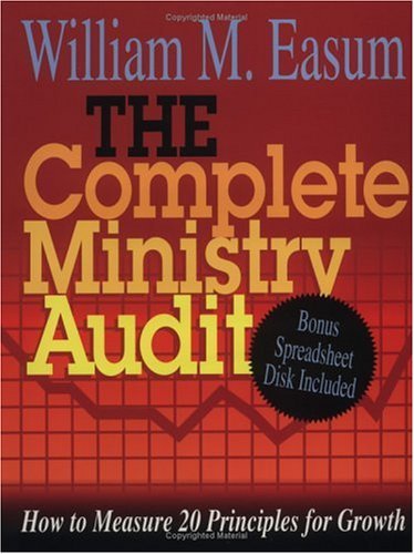 The Complete Ministry Audit: How to Measure 20 Principles for Growth by ...