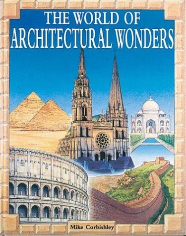 The World OF Architectural Wonders by Mike Corbishley | Goodreads