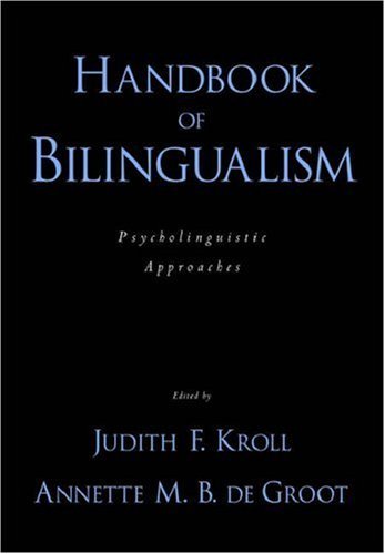 Handbook of Bilingualism: Psycholinguistic Approaches by Judith F ...