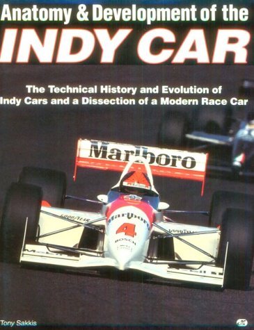 Anatomy and Development of the Indy Race Car by Tony Sakkis | Goodreads