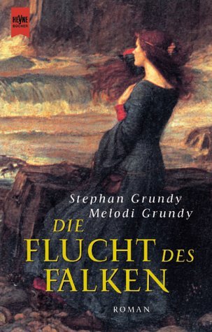 Die Flucht des Falken (Falcon Dreams, #2) by Stephan Grundy | Goodreads