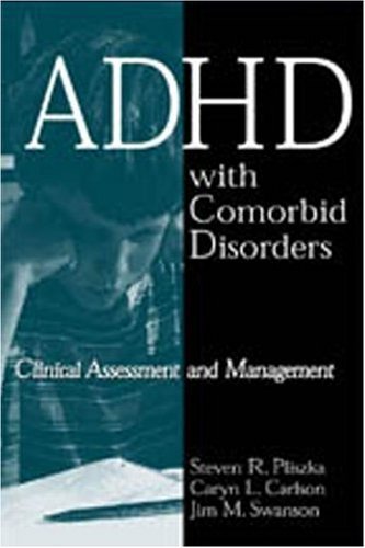 ADHD with Comorbid Disorders: Clinical Assessment and Management by Caryn L. Carlson | Goodreads