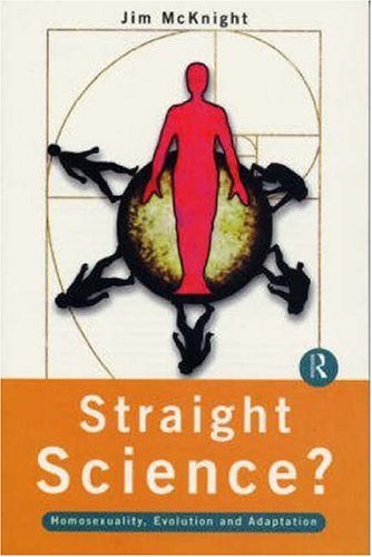 Straight Science? Homosexuality, Evolution and Adaptation by Jim ...