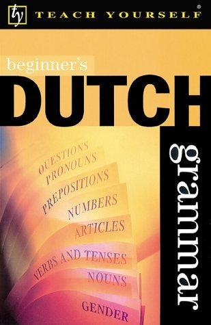 Beginner's Dutch Grammar (Teach Yourself) by Gerdi Quist | Goodreads