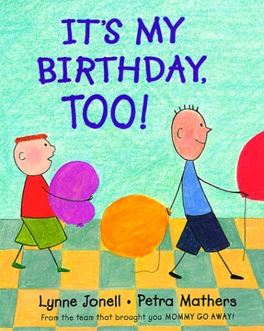 It's My Birthday, Too! by Lynne Jonell | Goodreads