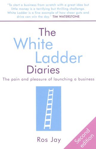 The White Ladder Diaries : The Pain and Pleasure of Launching a ...