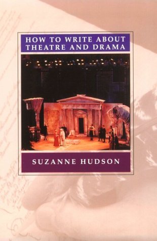 How to Write About Theatre by Suzanne Hudson | Goodreads