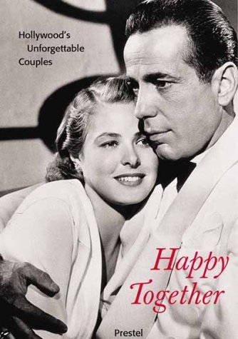 Happy Together: Hollywood's Unforgettable Couples by Peter W ...