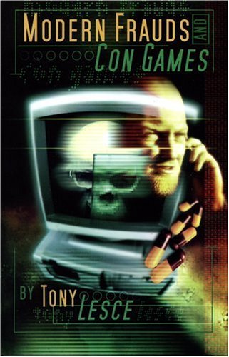 Modern Frauds And Con Games by Tony Lesce | Goodreads
