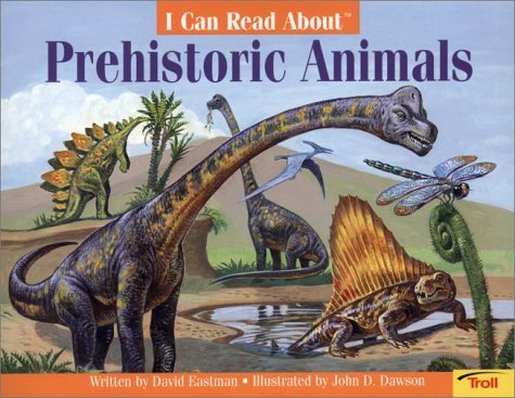 I Can Read About Prehistoric Animals by David Eastman | Goodreads