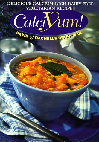 Calciyum!: Delicious Calcium-Rich Dairy-Free Vegetarian Recipes by ...